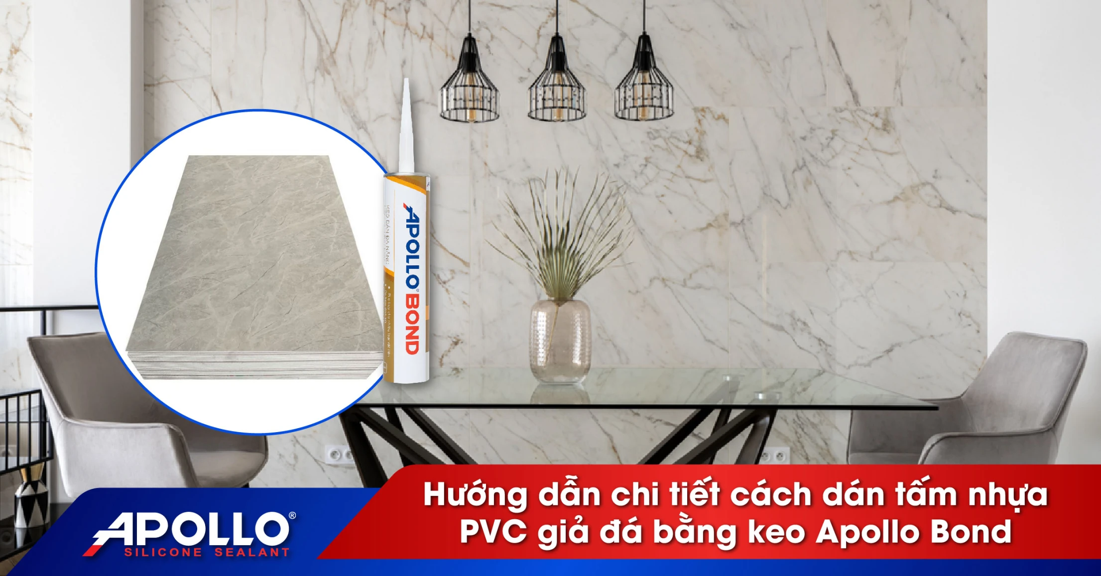 HƯỚNG DẪN CHI TIẾT CÁCH DÁN TẤM NHỰA PVC GIẢ ĐÁ BẰNG KEO APOLLO BOND