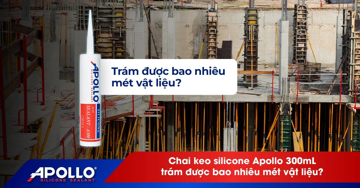 CHAI KEO SILICONE APOLLO 300ML TRÁM ĐƯỢC BAO NHIÊU MÉT VẬT LIỆU?