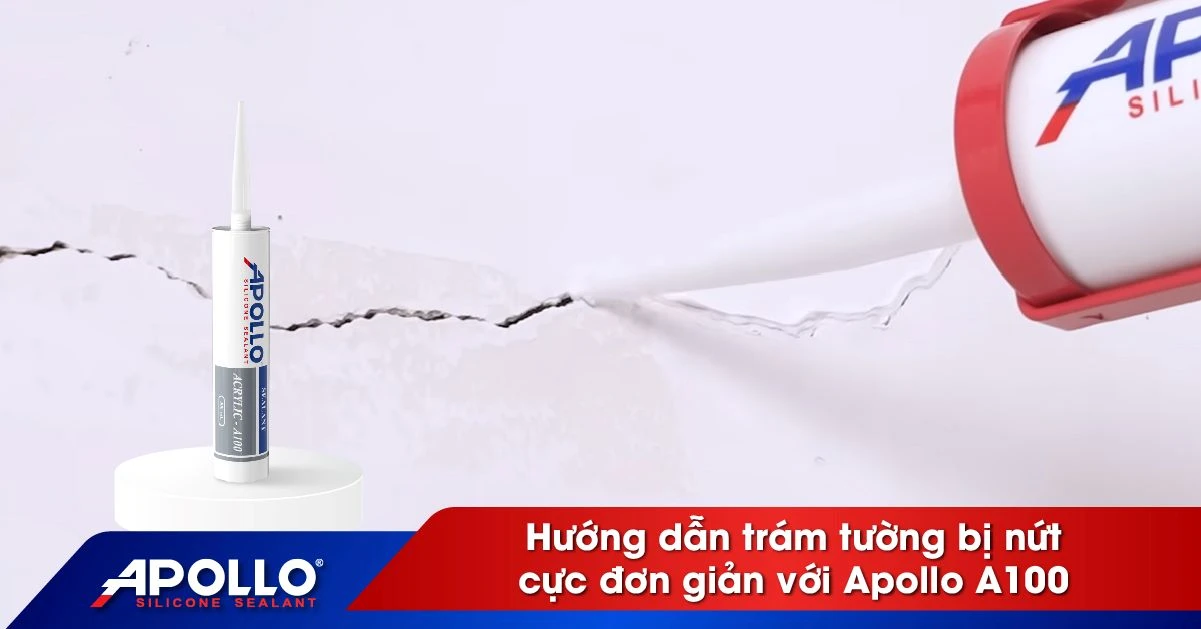 HƯỚNG DẪN TRÁM TƯỜNG BỊ NỨT CỰC ĐƠN GIẢN VỚI APOLLO A100