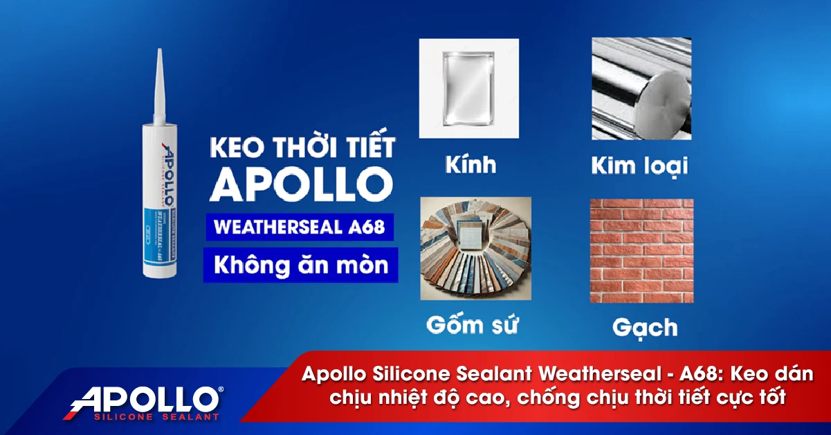 KEO DÁN CHỊU NHIỆT ĐỘ CAO VÀ CHỐNG CHỊU THỜI TIẾT CỰC TỐT APOLLO ...