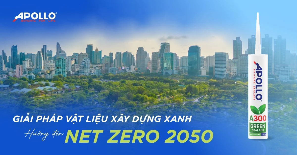 NET ZERO 2050: VIỆT NAM CẦN MỘT GIẢI PHÁP VẬT LIỆU XÂY DỰNG THÂN THIỆN MÔI TRƯỜNG