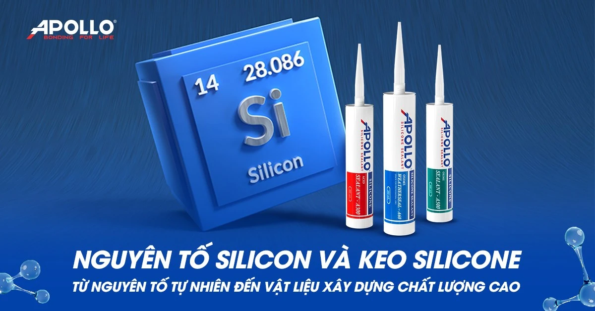 NGUYÊN TỐ SILICON VÀ KEO SILICONE - TỪ NGUYÊN TỐ TỰ NHIÊN ĐẾN VẬT LIỆU ...